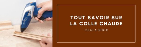 Colle chaude, comment la choisir ? - Colle-à-bois.fr